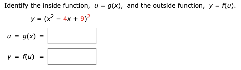 Solved Identify the inside function, u = g(x), and the | Chegg.com