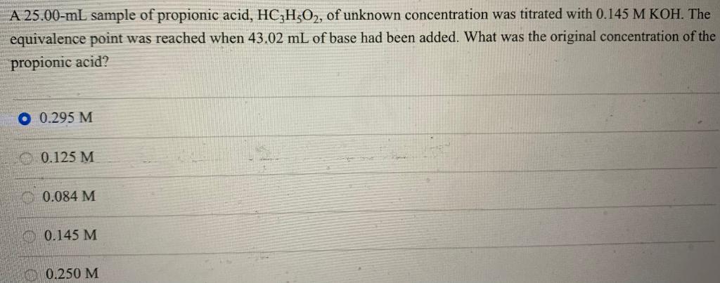 Solved A 25.00-mL sample of propionic acid, HC3H5O2, of | Chegg.com