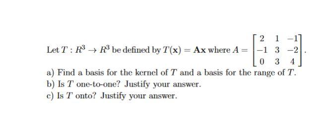 Solved Let T:R3→R3 be defined by T(x)=Ax where | Chegg.com