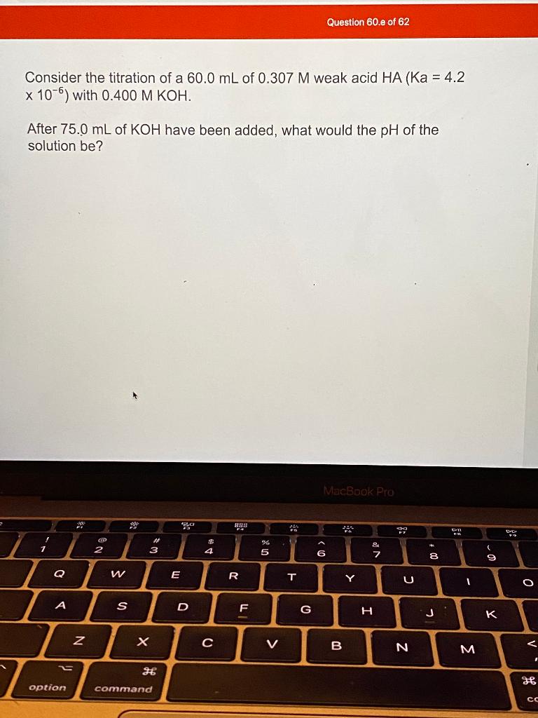 Solved Consider the titration of a 60.0 mL of 0.307M weak | Chegg.com