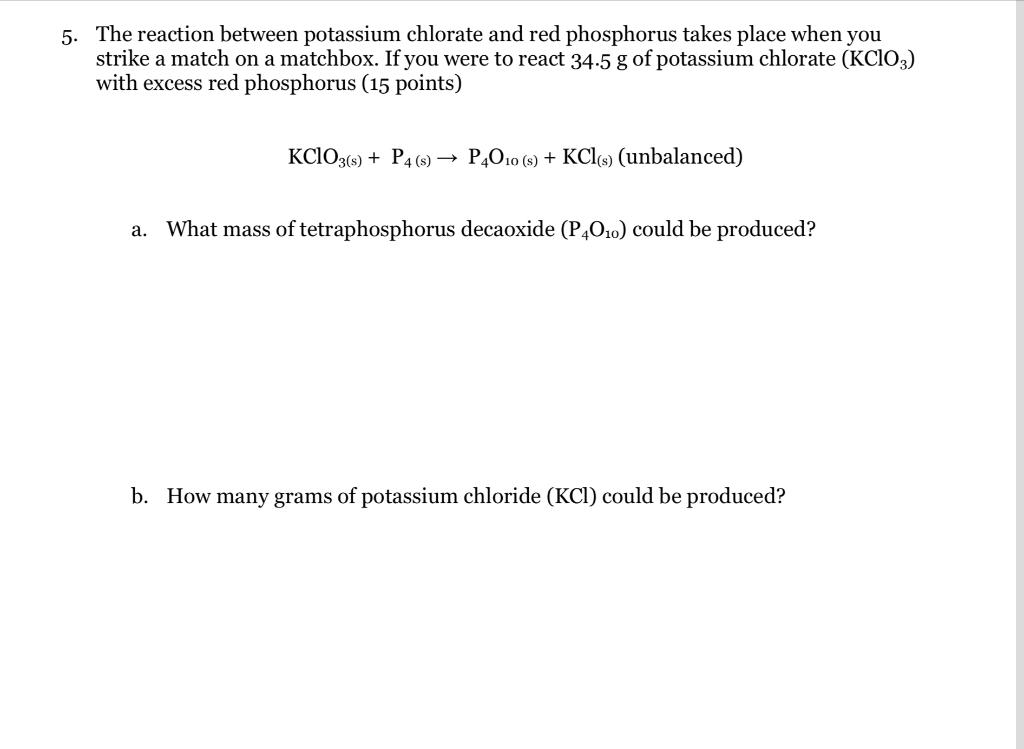 Solved 5. The reaction between potassium chlorate and red | Chegg.com