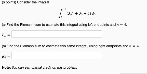Solved Consider the integral ∫15 ,3 (3x2+3x+5)dx (a) Find | Chegg.com