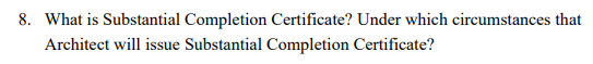 Solved 8. What is Substantial Completion Certificate? Under | Chegg.com