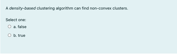 Solved A density-based clustering algorithm can find | Chegg.com