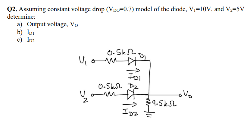 Solved Q2. Assuming constant voltage drop (VDO=0.7) model of | Chegg.com