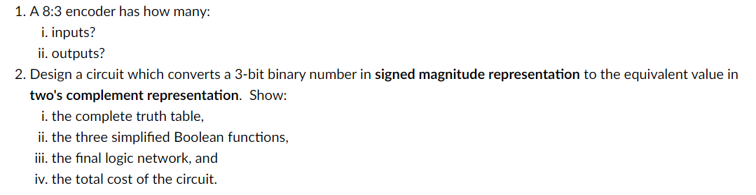 Solved 1. A 8:3 encoder has how many: i. inputs? ii. | Chegg.com