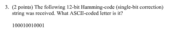 Solved 3. (2 points) The following 12-bit Hamming-code | Chegg.com