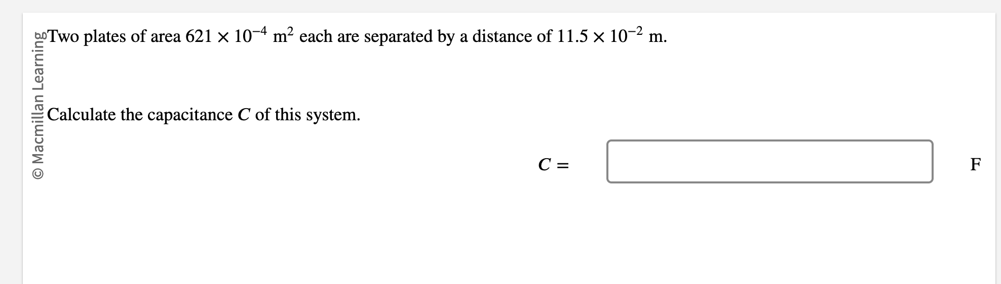 Solved Two plates of ﻿area 621×10-4m2 ﻿each are separated by | Chegg.com
