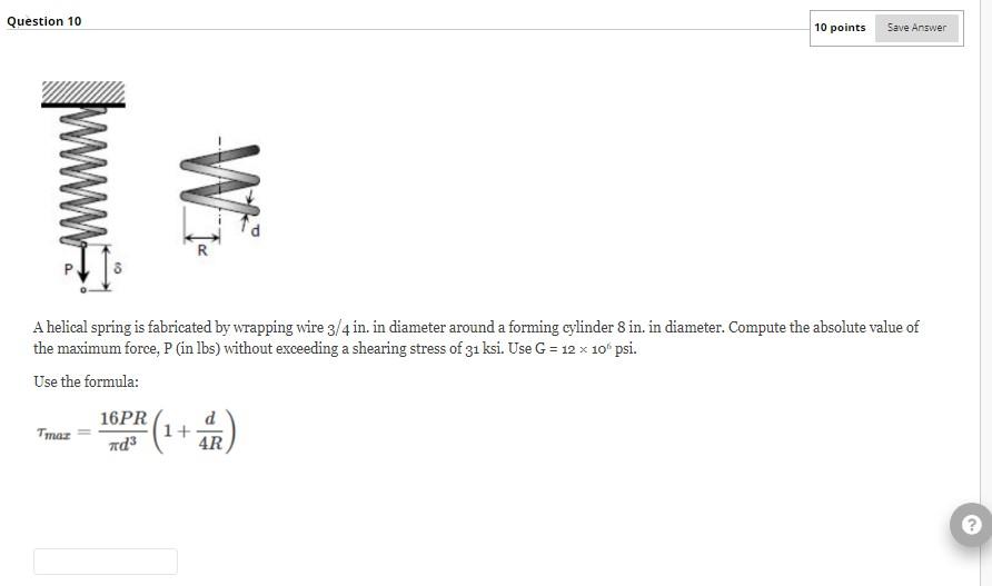 Solved Question 10 wwwww WE A helical spring is fabricated | Chegg.com