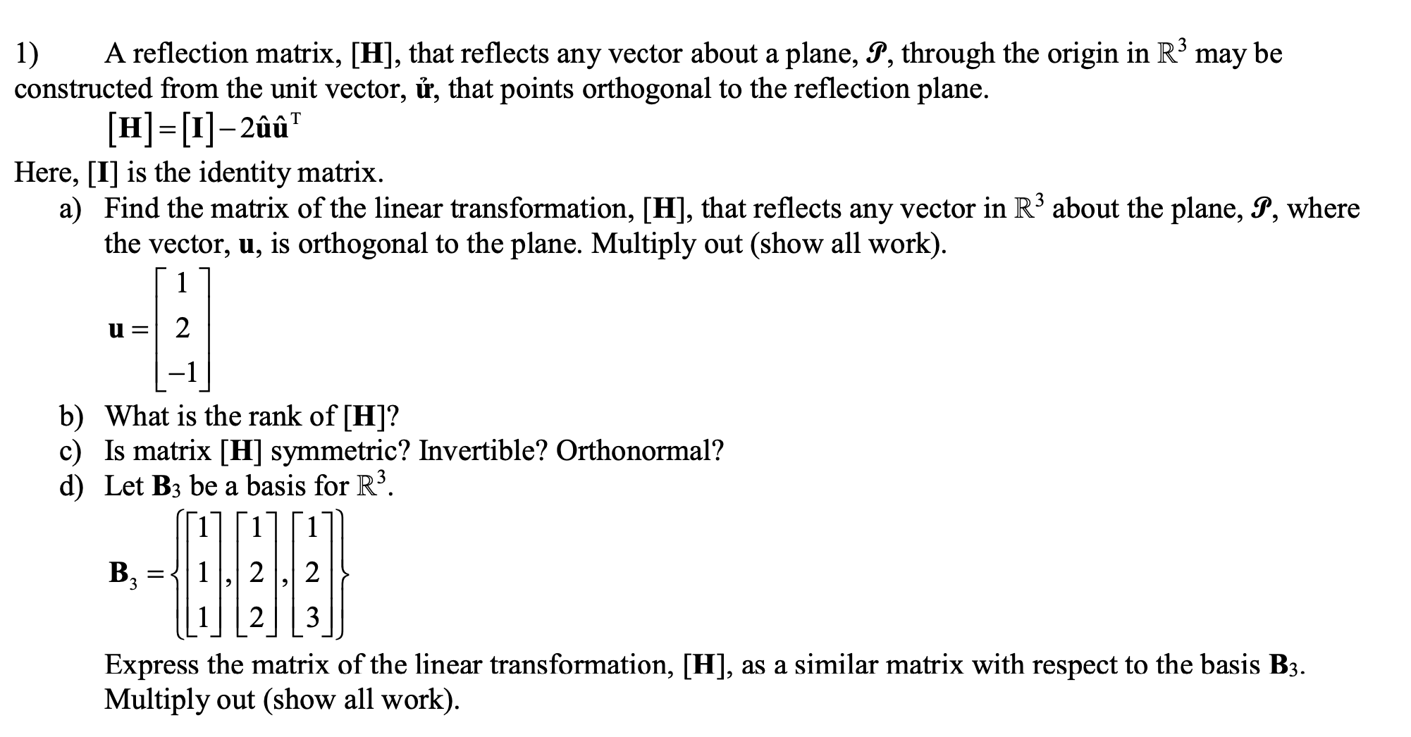 Solved 1) A reflection matrix, [H], that reflects any vector | Chegg.com