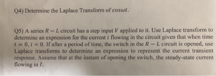 Solved Q4) Determine the Laplace Transform of coswt. Q5) A | Chegg.com