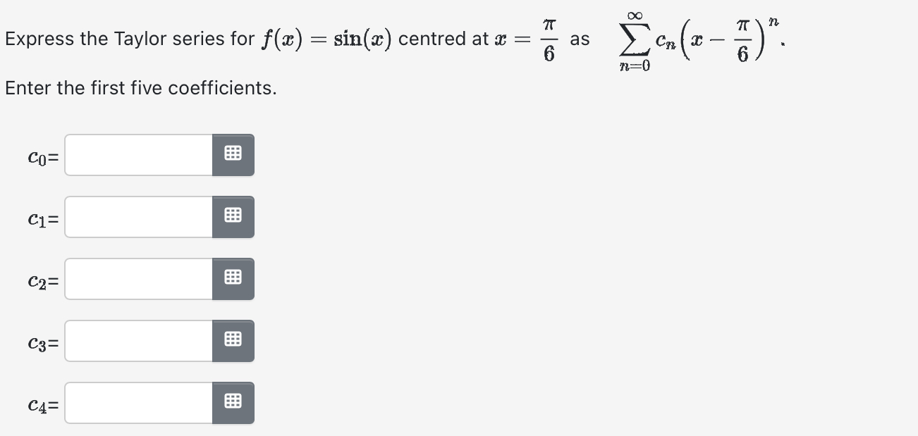 Solved Express the Taylor series for f(x)=sin(x) centred at | Chegg.com