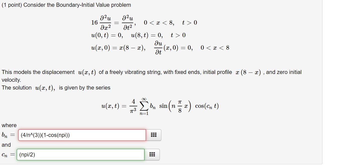 Solved (1 point) Consider the Boundary-Initial Value problem | Chegg.com