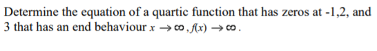 Solved Determine the equation of a quartic function that has | Chegg.com