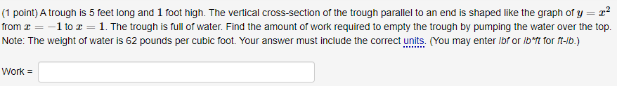 Solved (1 point) A trough is 5 feet long and 1 foot high. | Chegg.com