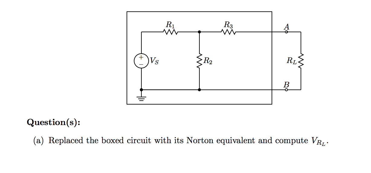 Solved R1 R3 Vs R2 RL B Question(s): (a) Replaced the boxed | Chegg.com