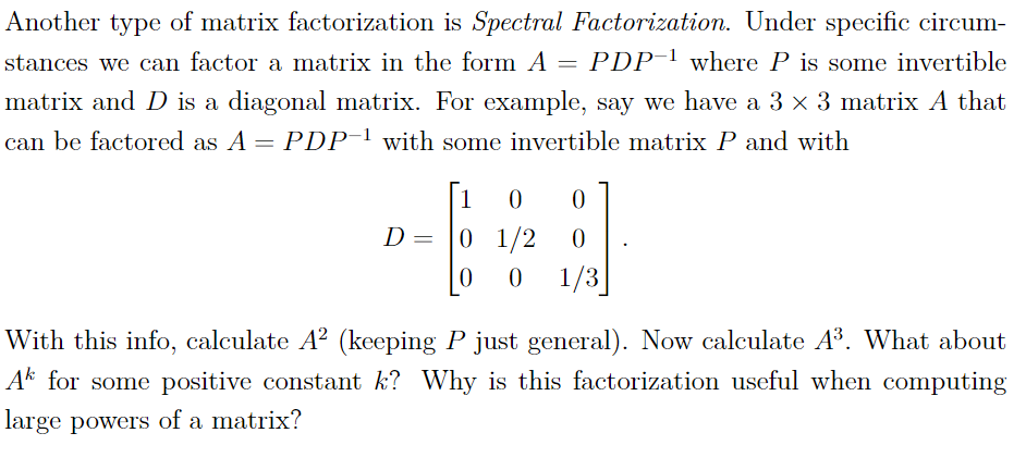 Solved Another Type Of Matrix Factorization Is Spectral