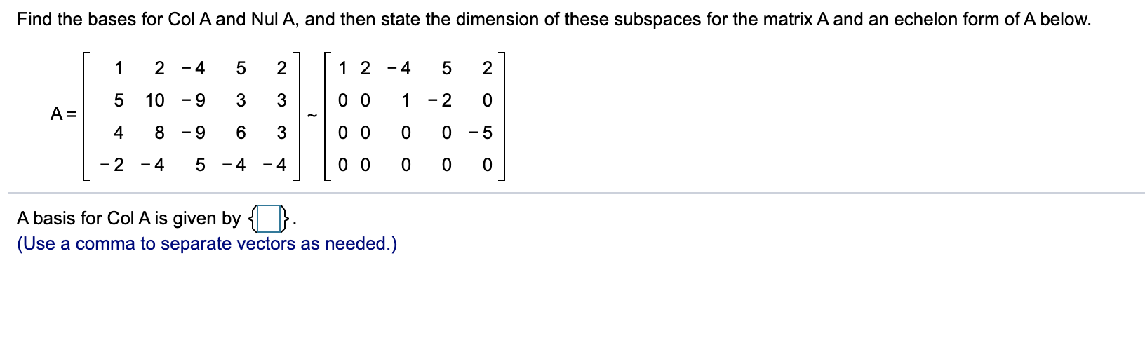 Solved Find the bases for Col A and Nul A, and then state | Chegg.com