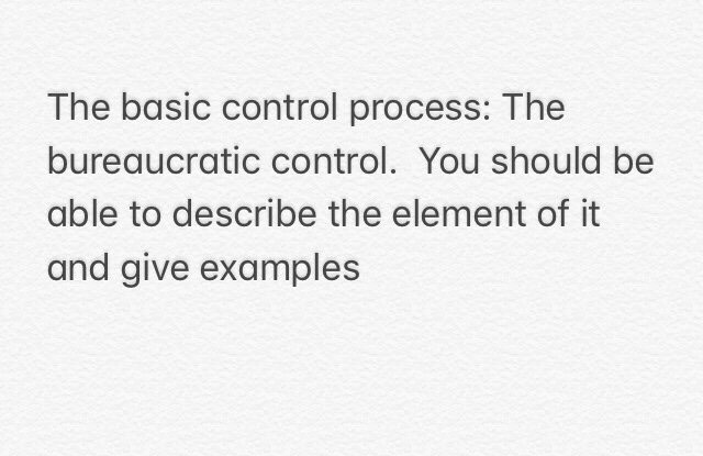 Solved The basic control process: The bureaucratic control. | Chegg.com
