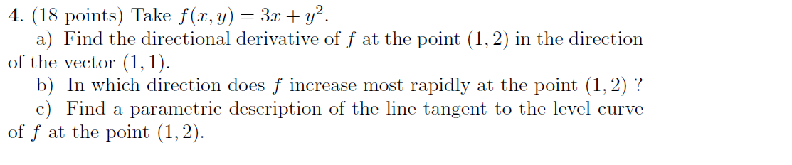 Solved 4. (18 points) Take f(x,y)=3x+y2. a) Find the | Chegg.com
