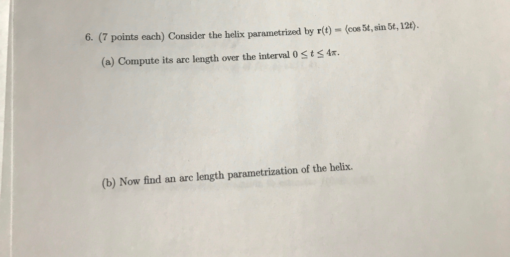 Solved (7 points each) Consider the helix parametrized by | Chegg.com