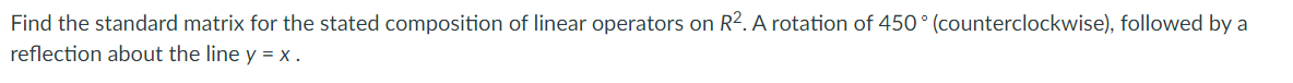 Solved Find the standard matrix for the stated composition | Chegg.com