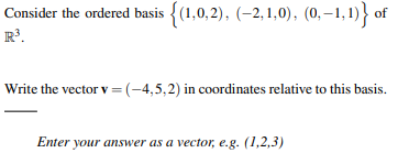 Solved Consider the ordered basis | Chegg.com