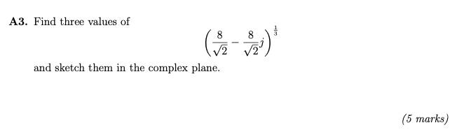 Solved A3. Find three values of (28−28j)31 and sketch them | Chegg.com