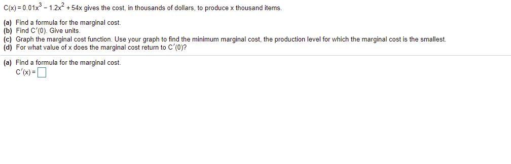 Solved C(x)=0.01x3 - 1.2x + 54x gives the cost in thousands | Chegg.com