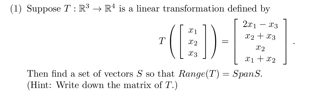 Solved (1) Suppose T:R3R4 is a linear transformation defined | Chegg.com