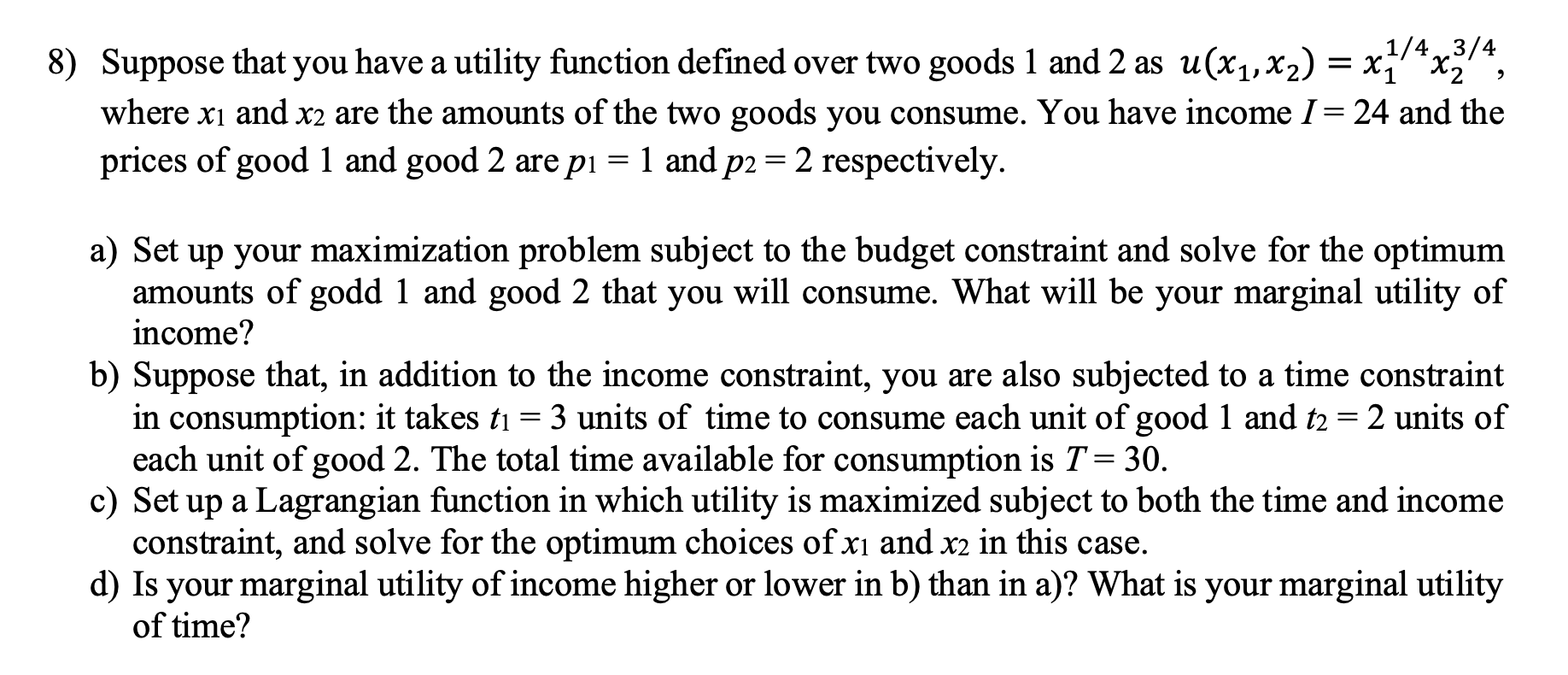Solved 8) Suppose that you have a utility function defined | Chegg.com