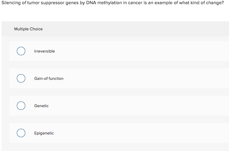 Solved Epigenetics changes frequently occur through Multiple | Chegg.com