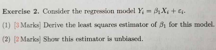 Solved Exercise 2. Consider the regression model Yi AXi + | Chegg.com