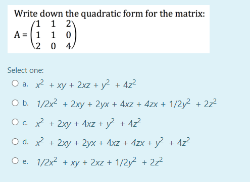 Solved Write down the quadratic form for the matrix: | Chegg.com