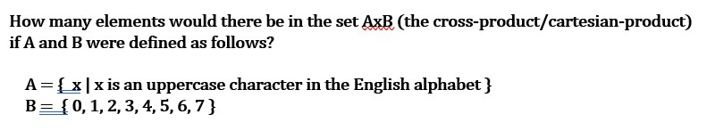 Solved How many elements would there be in the set AxB (the | Chegg.com