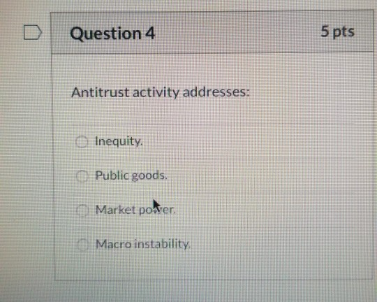 Solved Question 4 5 pts Antitrust activity addresses: | Chegg.com Solved Question 4 5 pts Antitrust activity addresses: | Chegg.com