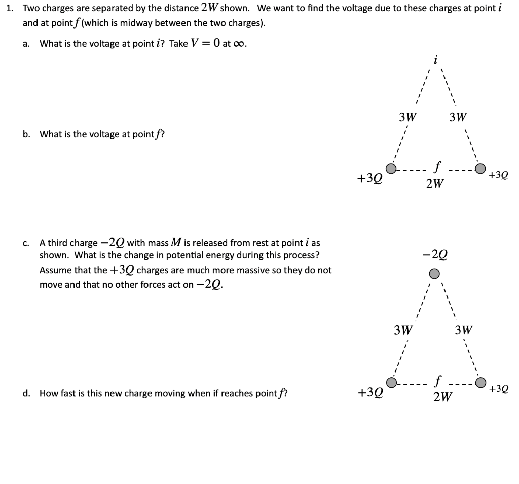 Solved 1. Two charges are separated by the distance 2W | Chegg.com