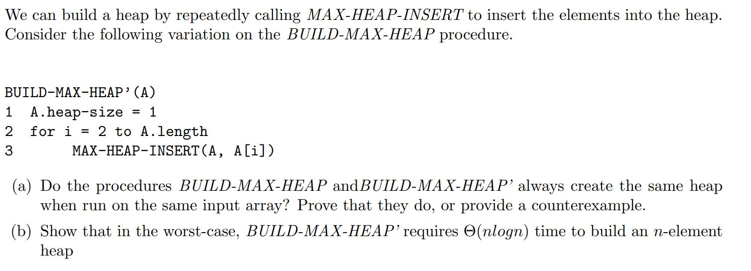 Solved We can build a heap by repeatedly calling | Chegg.com