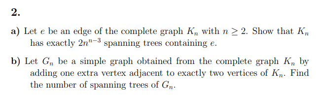 Solved 2. a) Let e be an edge of the complete graph Kn with | Chegg.com