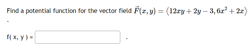 Solved Find a potential function for the vector field | Chegg.com