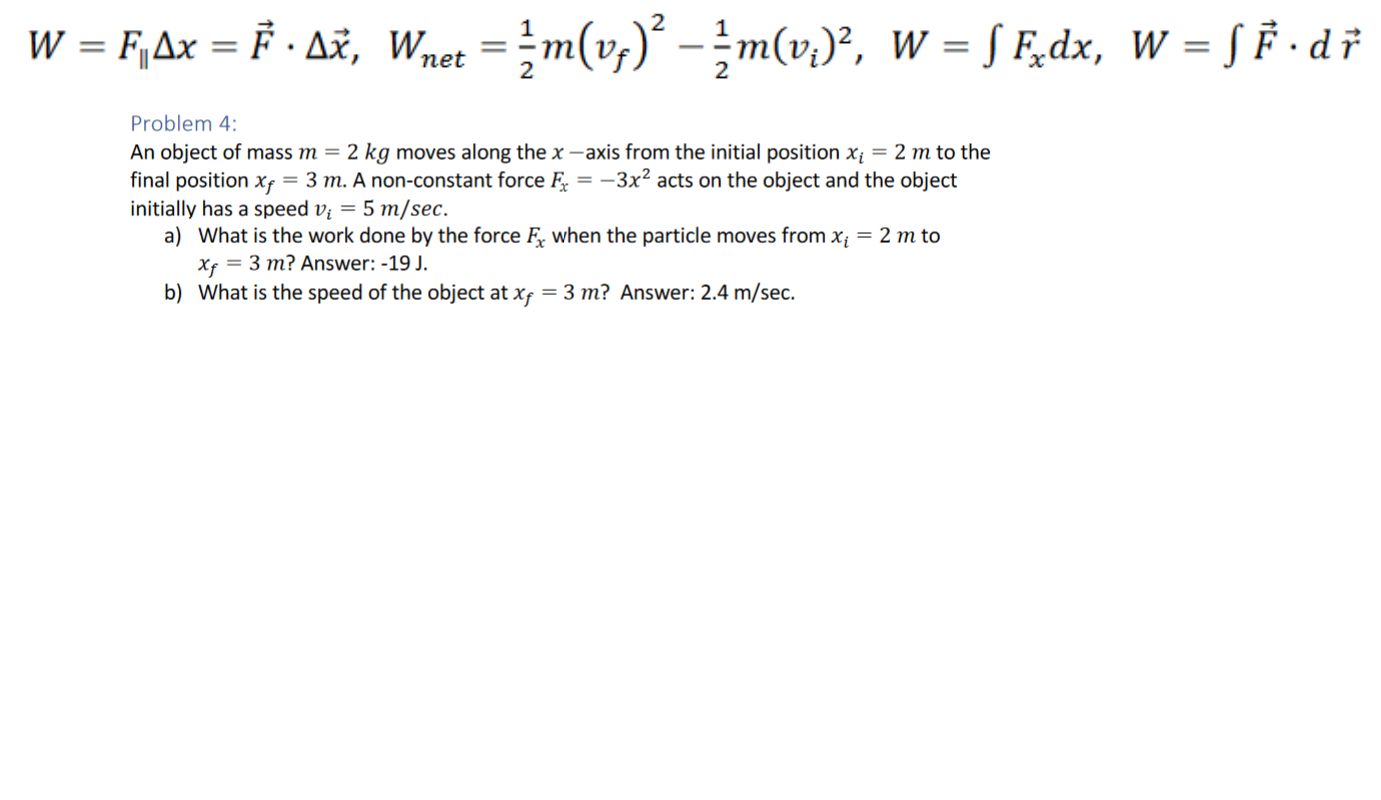 Solved W=F∥Δx=F⋅Δx,Wnet =21m(vf)2−21m(vi)2,W=∫Fxdx,W=∫F⋅dr | Chegg.com