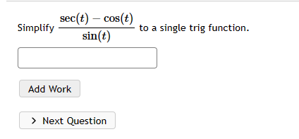 Solved Simplify sin(t)sec(t)−cos(t) to a single trig | Chegg.com
