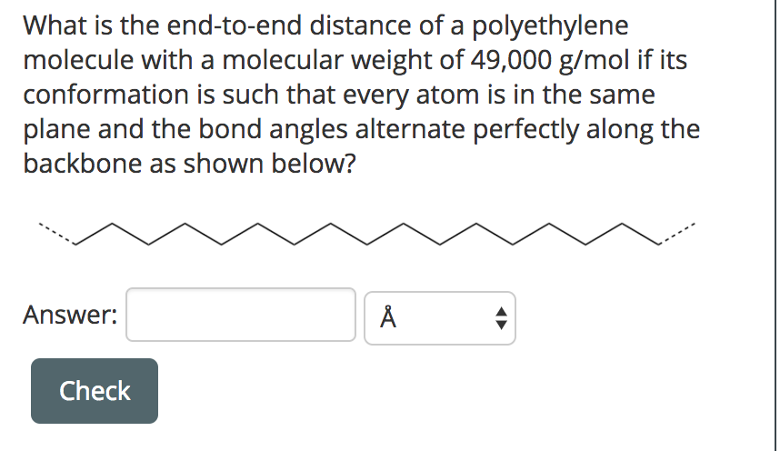 Solved What is the end-to-end distance of a polyethylene | Chegg.com