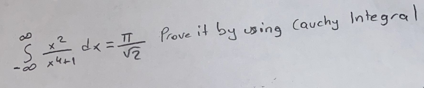 Solved ∫-∞∞x2x4+1dx=π22 ﻿Prove it by using Cauchy Integral | Chegg.com