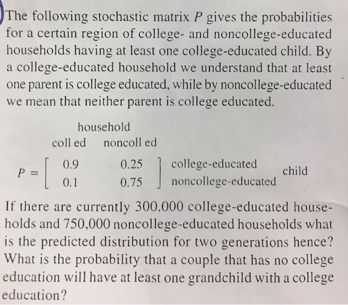Solved We Are Using Markov Chains Stochastic Matrices With