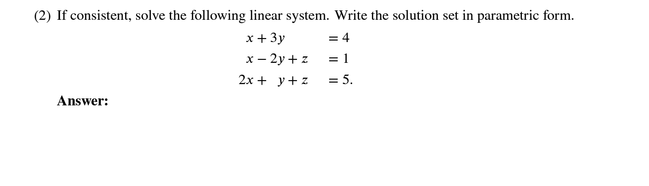 Solved (2) ﻿If consistent, solve the following linear | Chegg.com