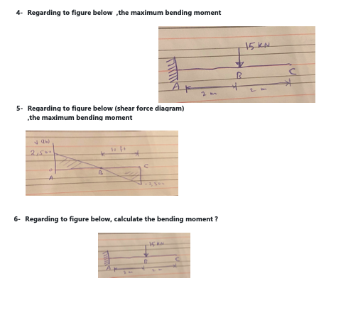 Solved 4- Regarding to figure below, the maximum bending | Chegg.com