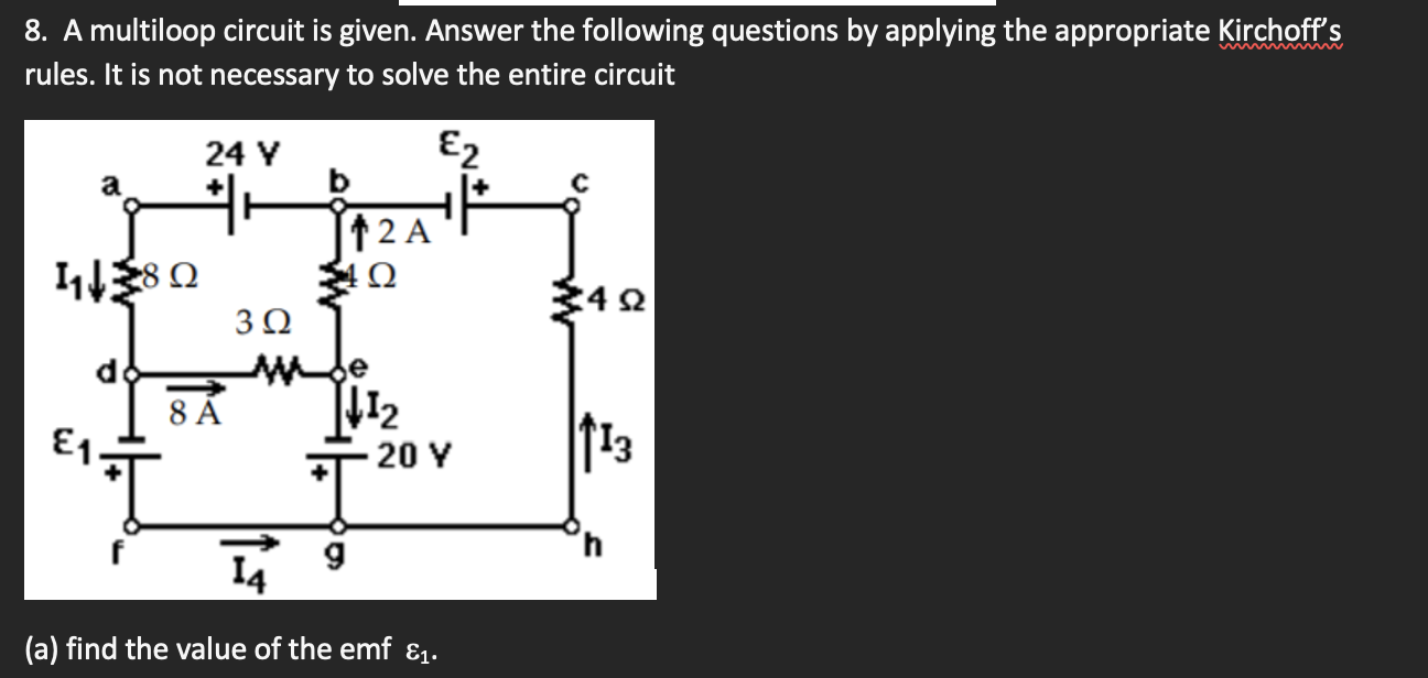 Solved 8. A multiloop circuit is given. Answer the following | Chegg.com