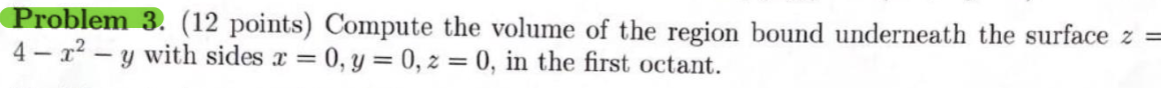 Solved Problem 3. (12 points) Compute the volume of the | Chegg.com