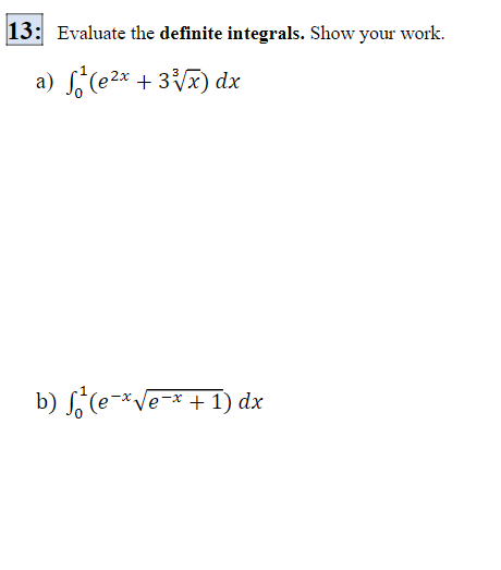 Solved Evaluate the definite integrals. Show your work. a) | Chegg.com